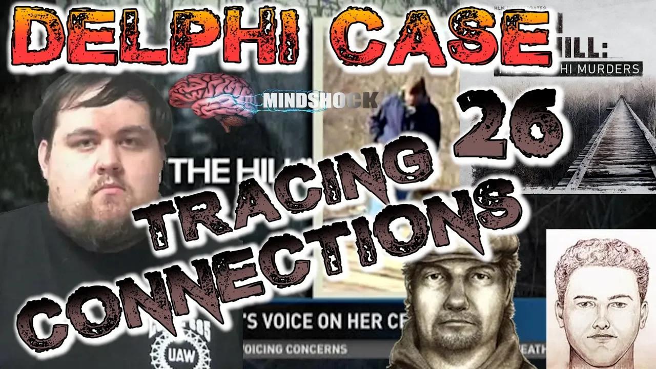 THE DELPHI MURDERS - EPISODE 26: TRACING CONNECTIONS (MINDSHOCK TRUE ...