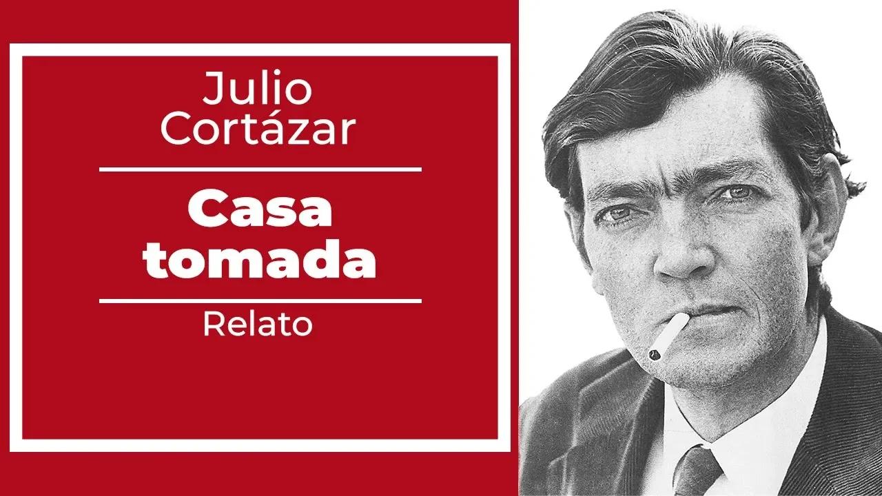 "Casa Tomada" #Relato de Julio Cortázar