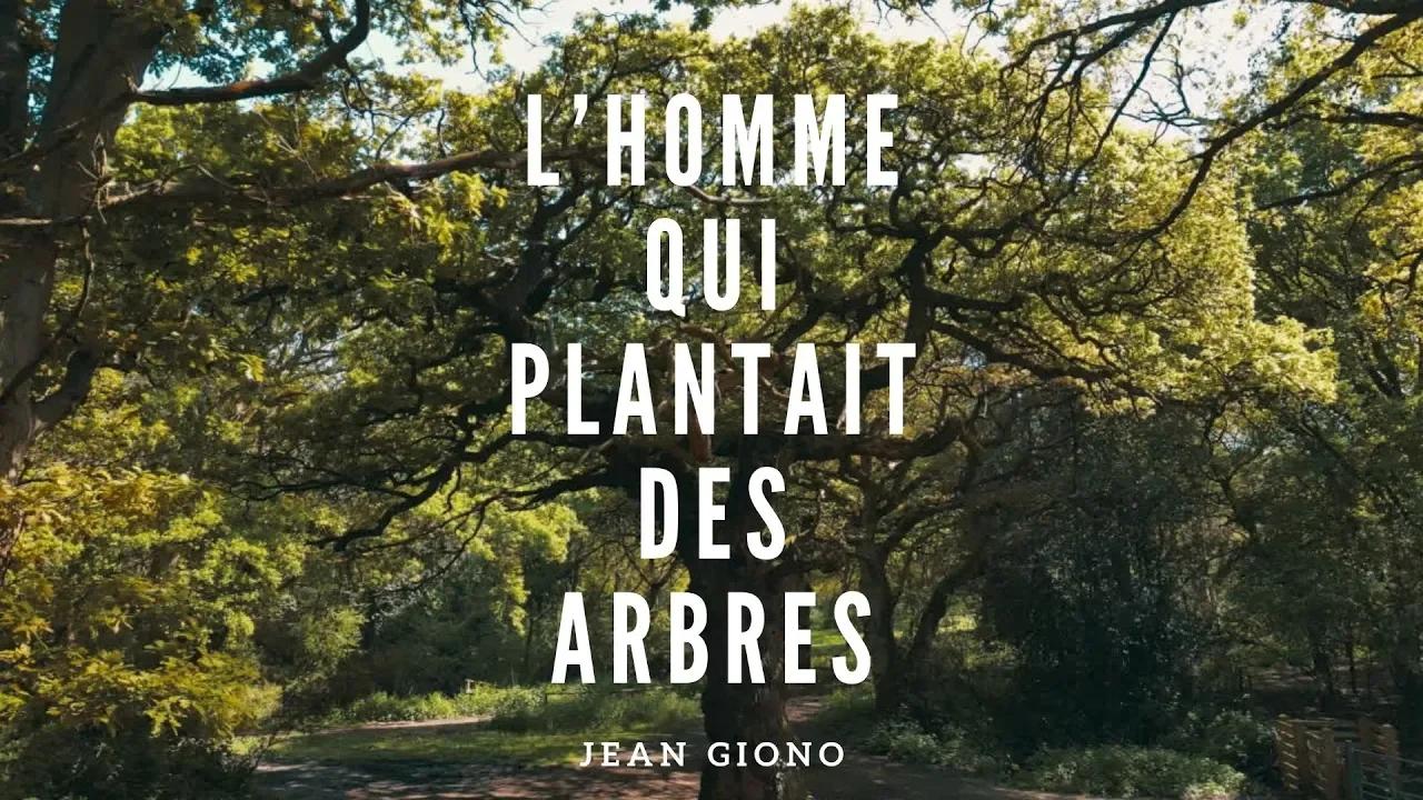 L'homme qui plantait des arbres ( de Jean Giono, raconté par Philippe ...