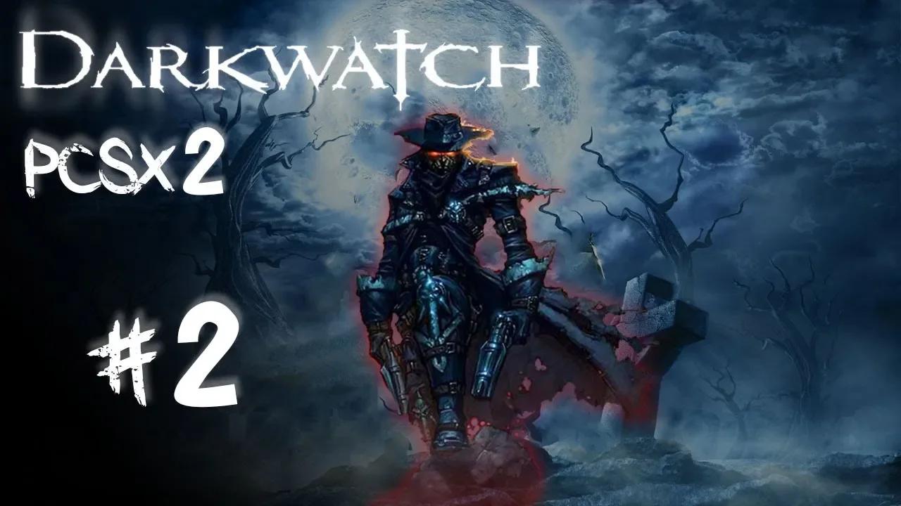 Darkwatch │#2│PCSX2 1.7│Español│ 2020