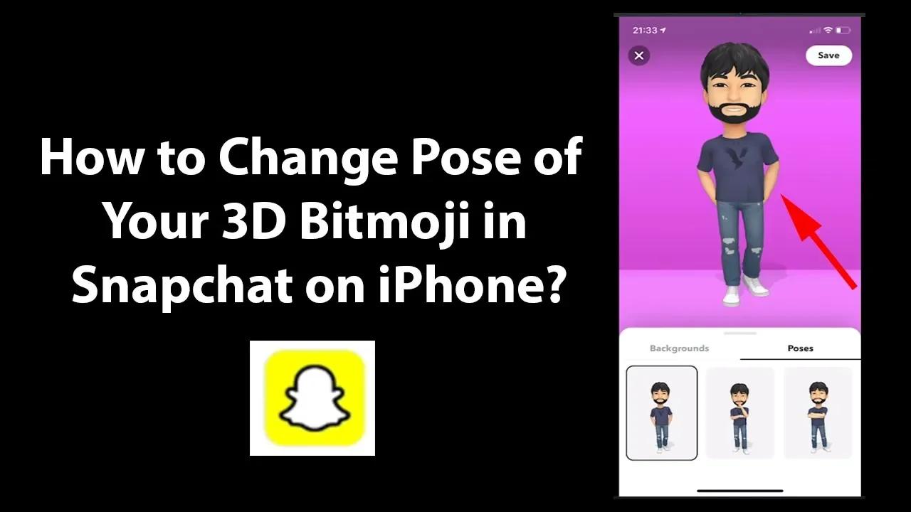 How to Change Pose of Your 3D Bitmoji in Snapchat on iPhone?