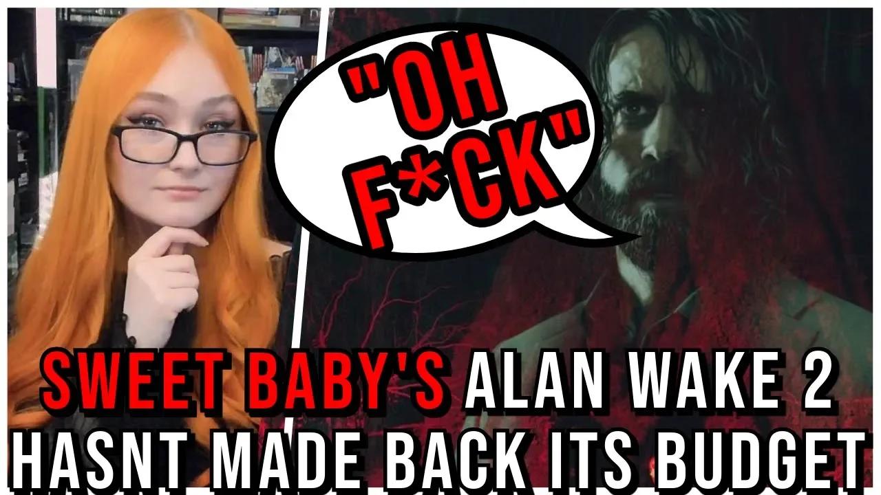 Sweet Baby Inc Kills AGAIN, Alan Wake 2 Hasn't Even Made Its BUDGET ...