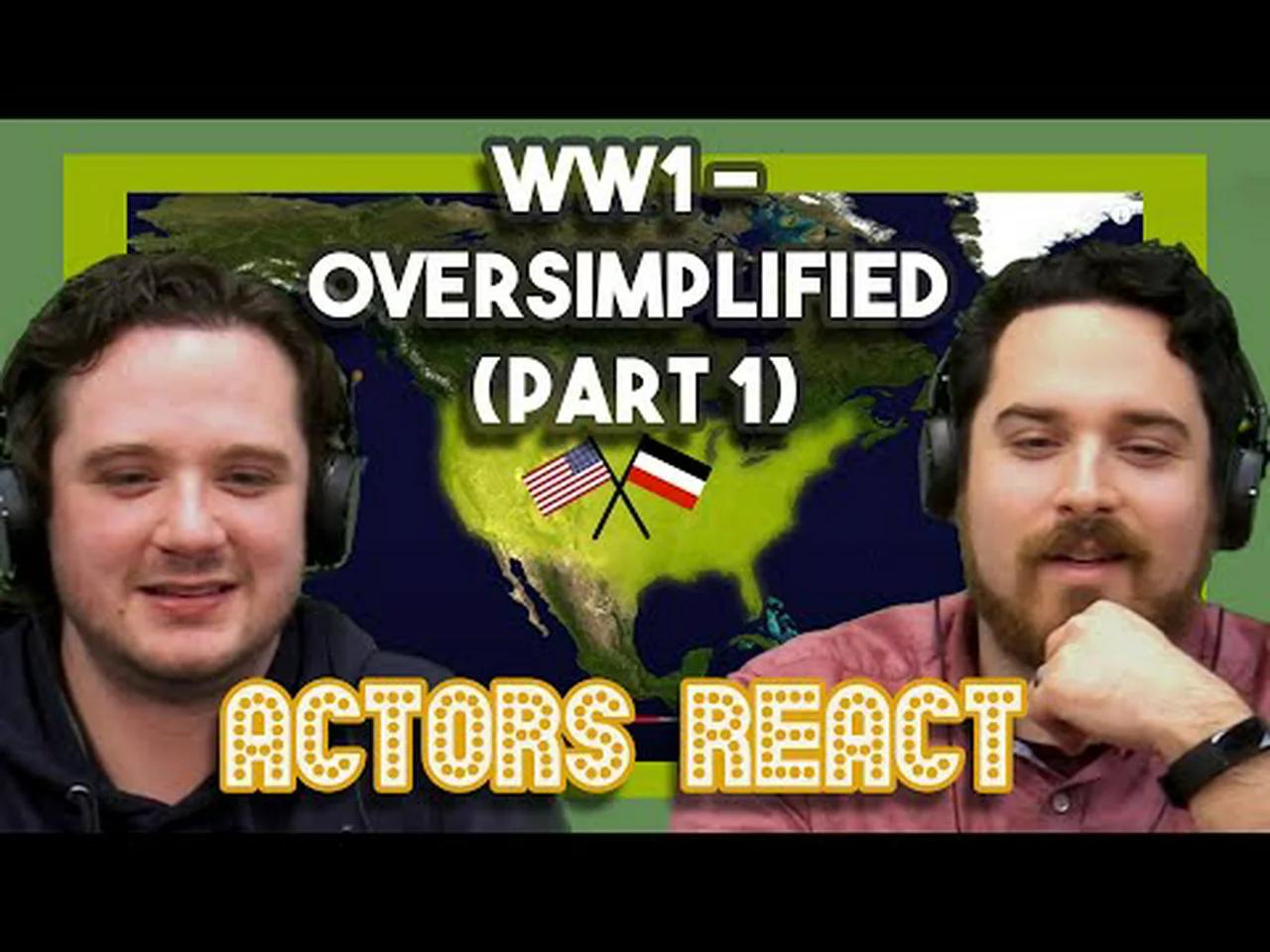 WW1 - Oversimplified (Part 1) | Actors React