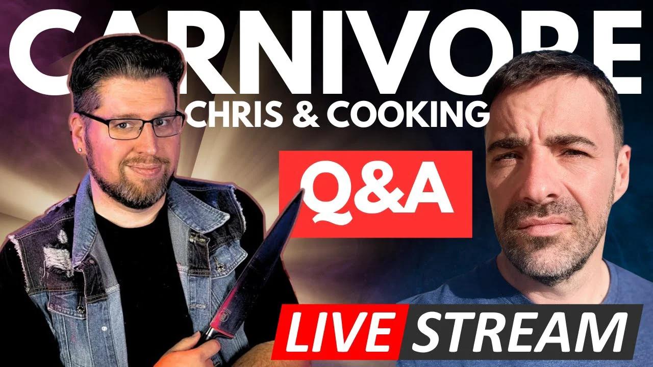 Chris Cooking Carnivore LIVESTREAM! QA