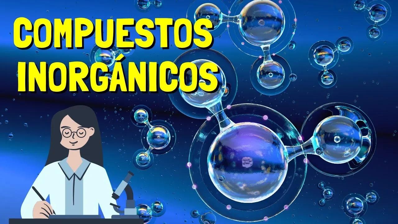 ¿Qué son los compuestos inorgánicos? Propiedades, tipos y ejemplos👩‍🔬