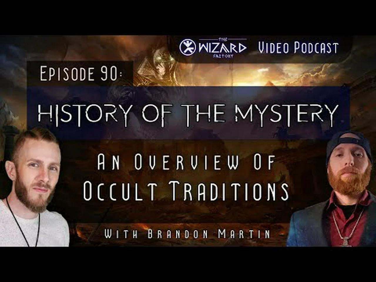 "History of the Mystery - An Overview of Occult Traditions" // Podcast #90