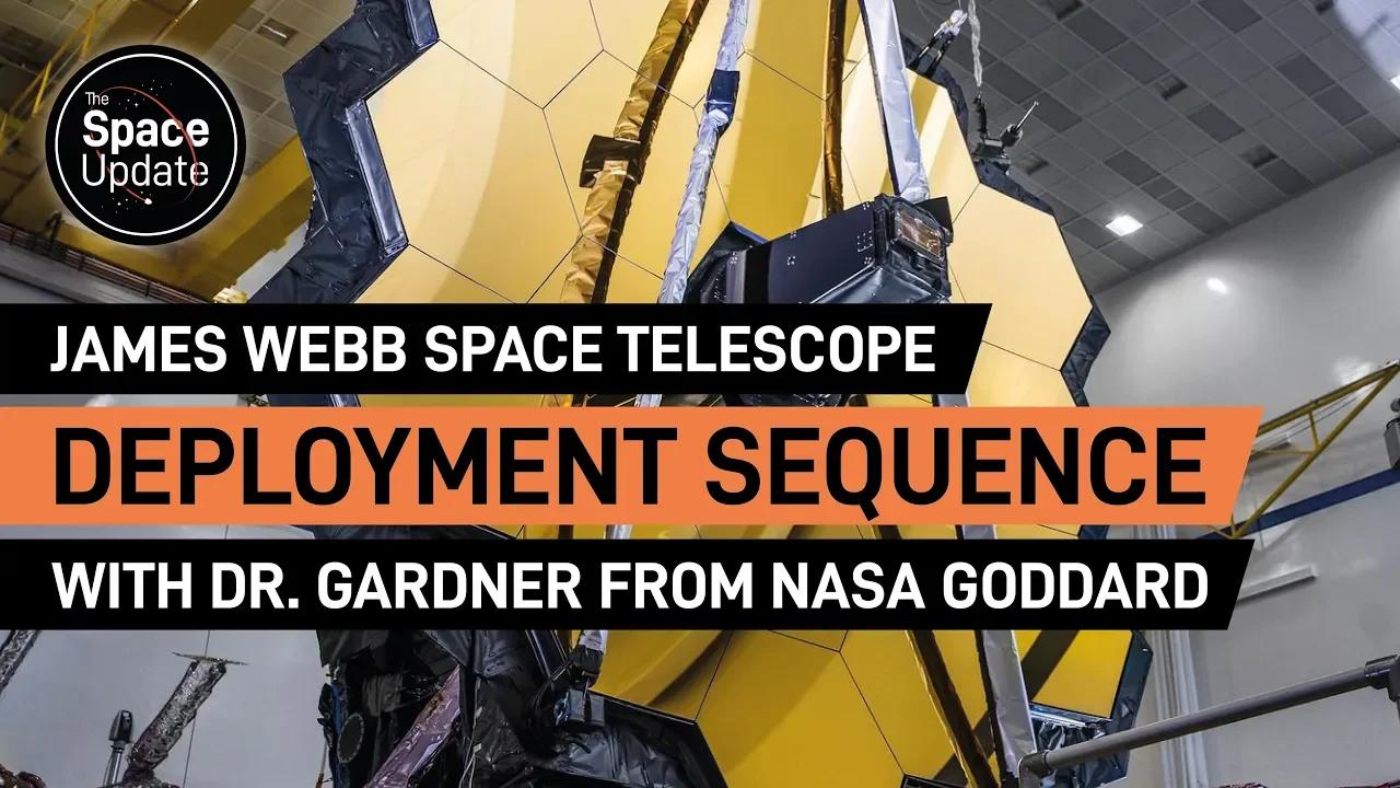 James Webb Space Telescope Deployment Sequence with Dr. Jonathan Gardner