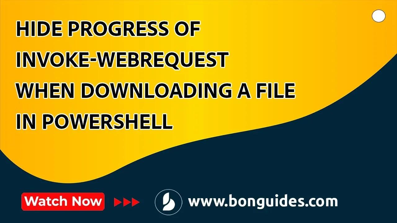Hide Progress of Invoke-WebRequest When Downloading a File in PowerShell