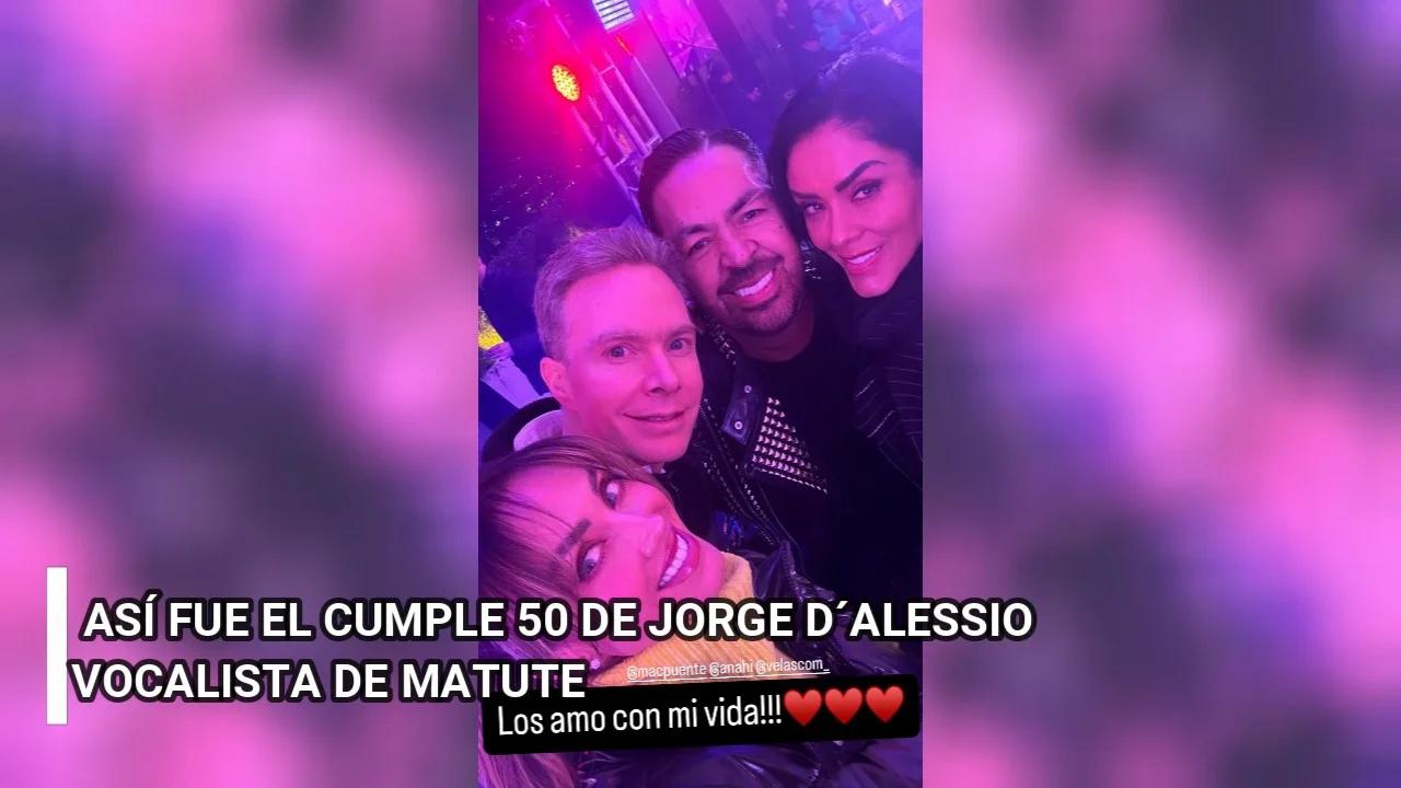 Así Fue El Cumple 50 De Jorge D Alessio Vocalista De Matute