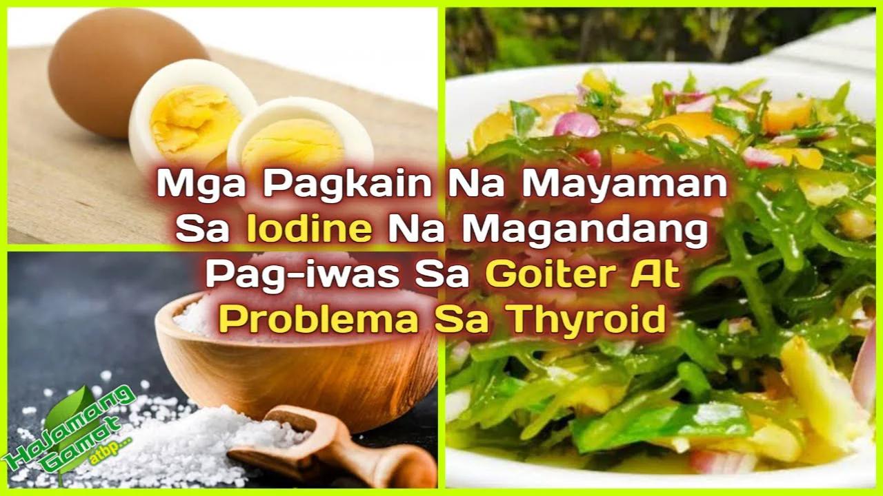 Pagkain Na Mayaman Sa Iodine Na Magandang Pag iwas Sa Goiter At Thyroid ...