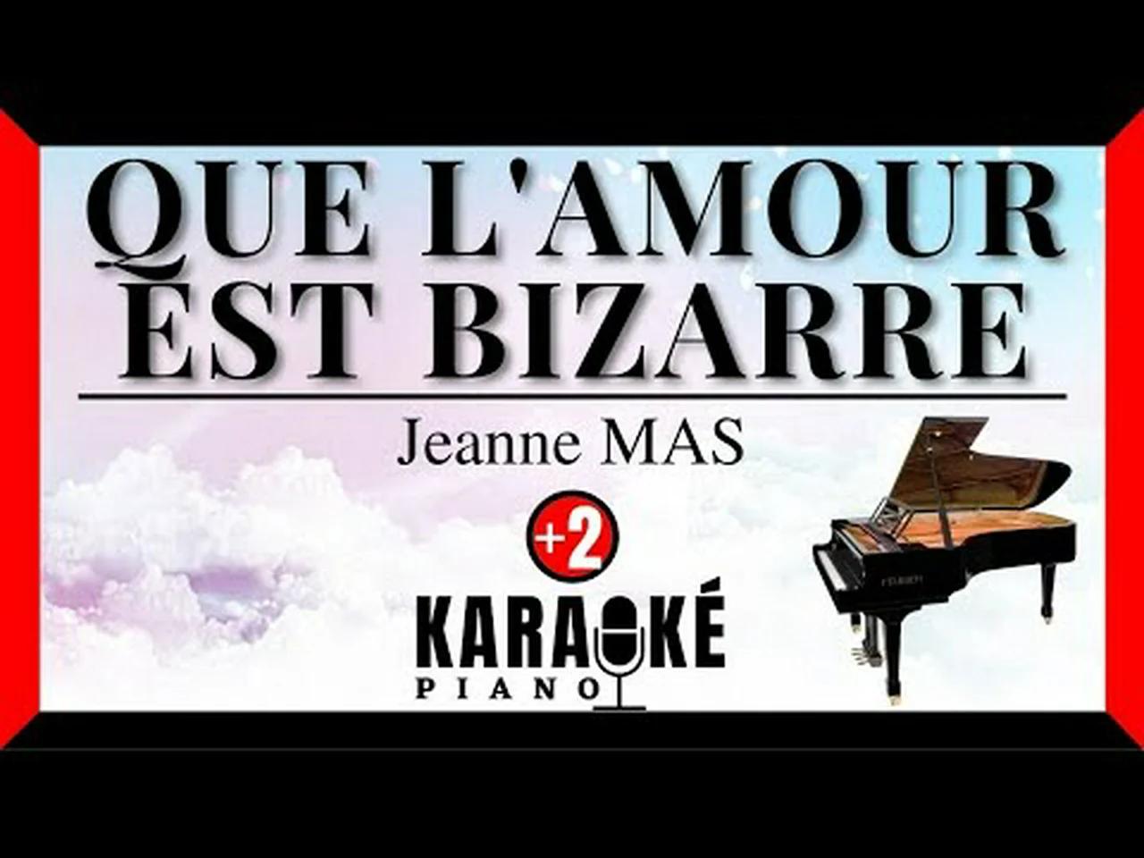 Que l'amour est bizarre - Jeanne MAS (Karaoké Piano Français - Higher Key)