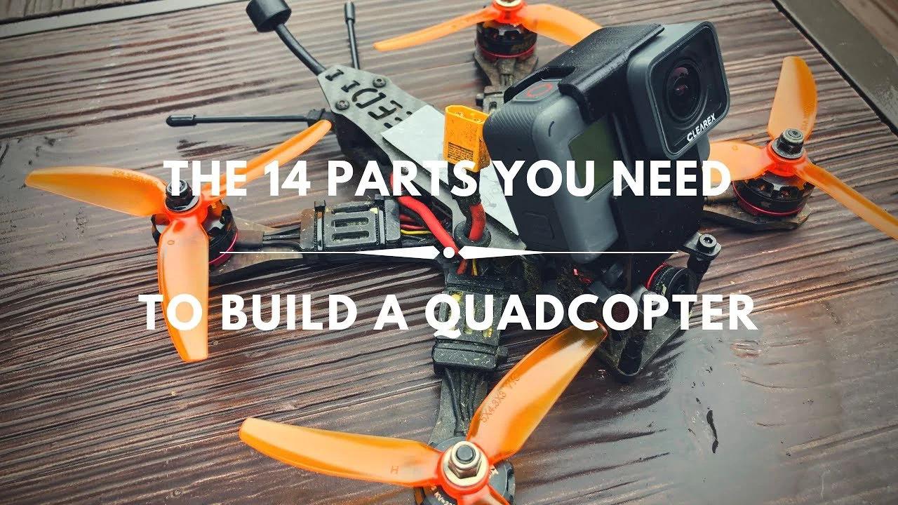 Want To Build A Quadcopter? Here's The 14 Parts You Need!