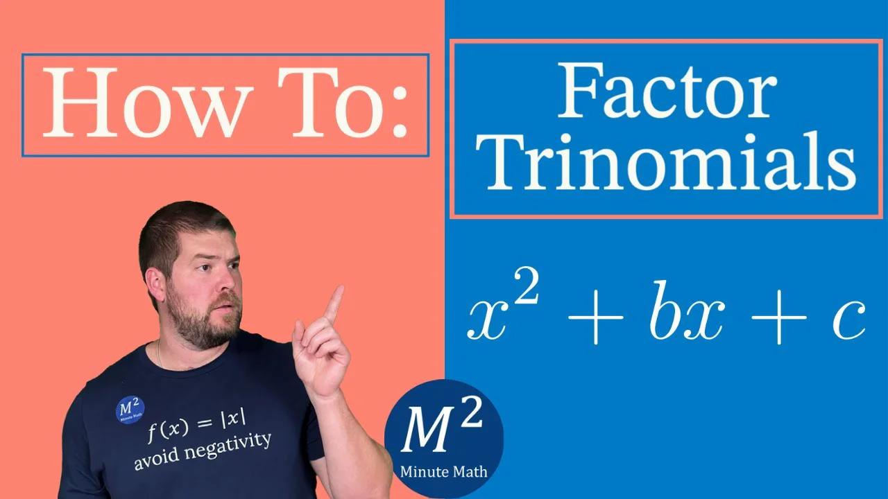 How To Factor Trinomials Of The Form X²bxc Three Examples Minute Math