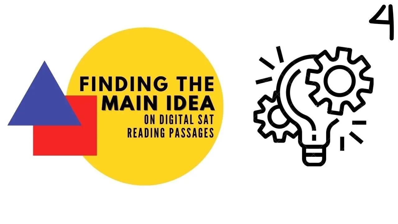 Finding the Main Idea on DSAT Reading passages (Pt. 4)