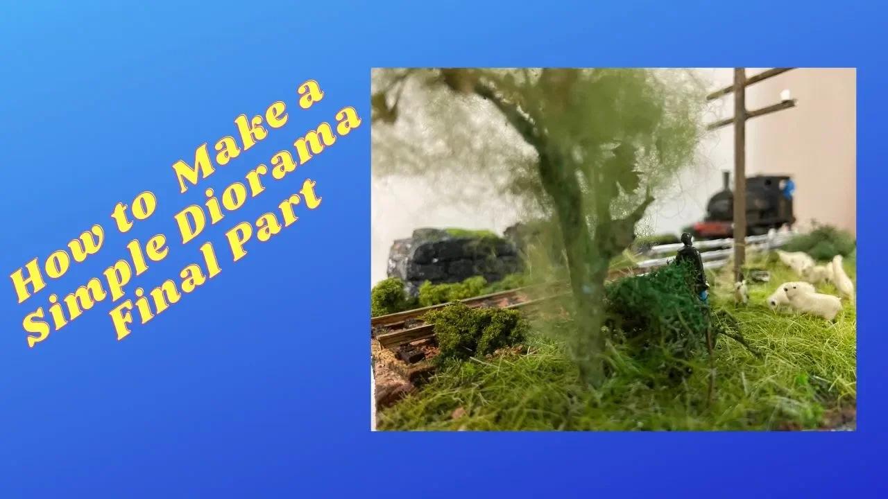 How to Make a Simple Diorama Final Part