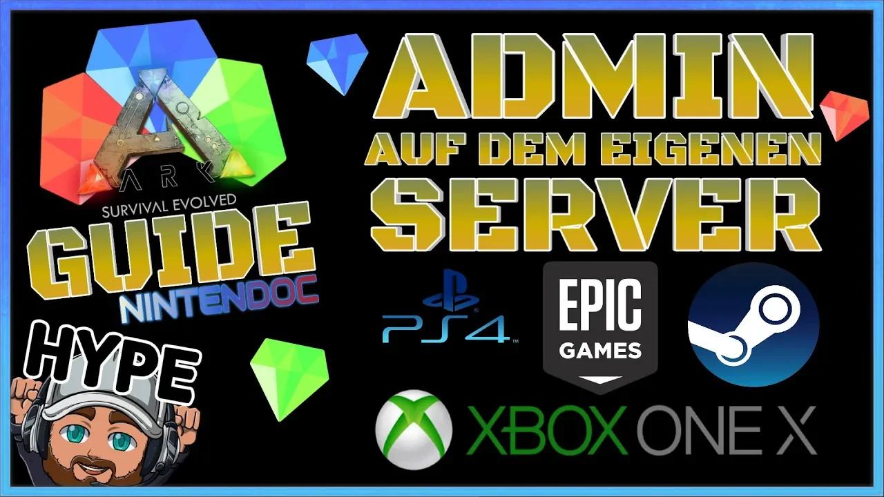 ARK GUIDE 🧬 Admin werden auf dem eigenen Server - Steam - Epic Games ...