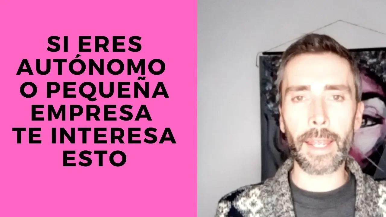 Si eres autónomo o tienes un pequeño negocio, esto te interesa ...