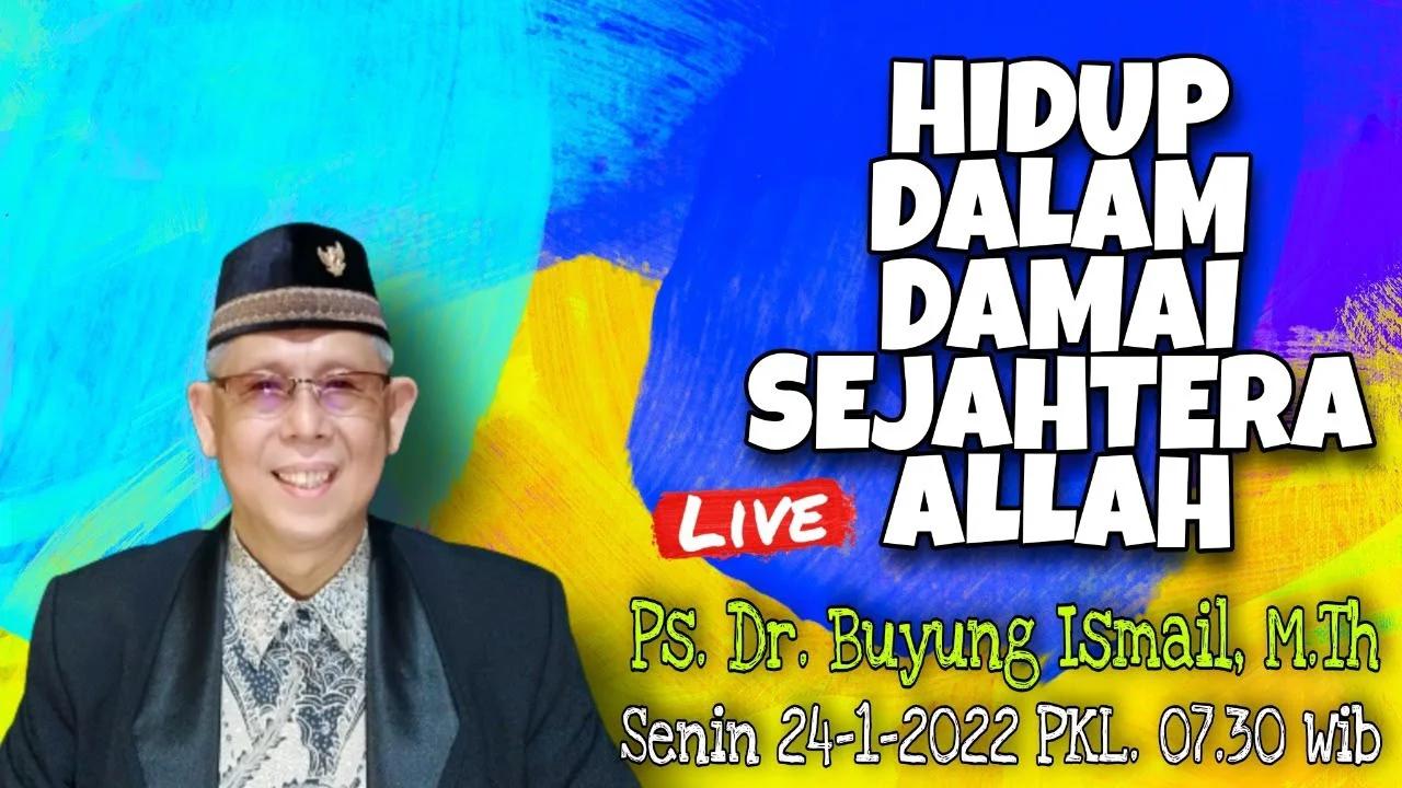 HIDUP DALAM DAMAI SEJAHTERA ALLAH ||Ps. Dr. Buyung Ismail, M.Th