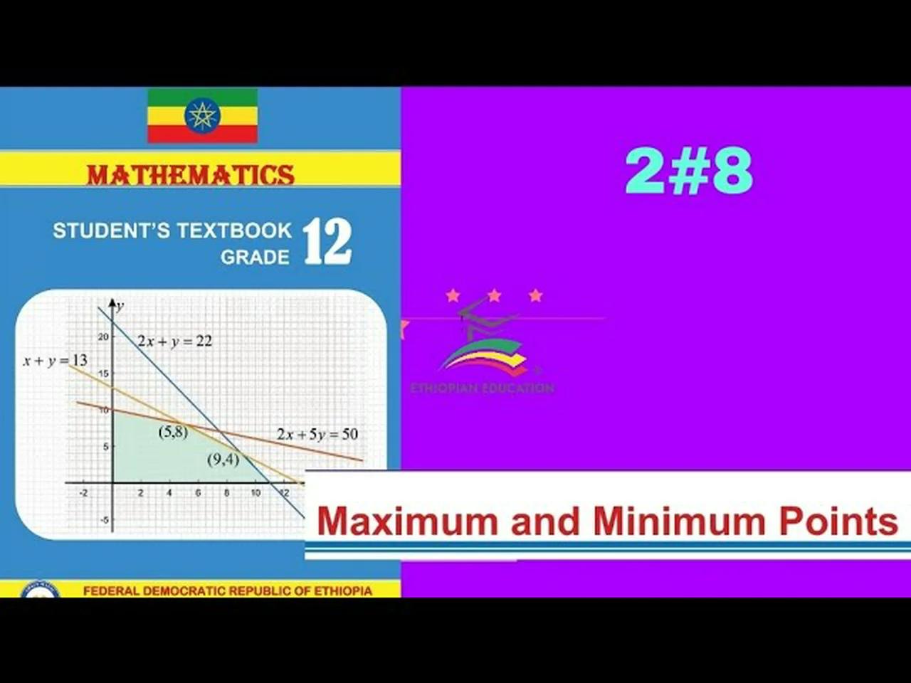 Ethiopian Grade 12 Maths 2#8 Maximum and Minimum Points