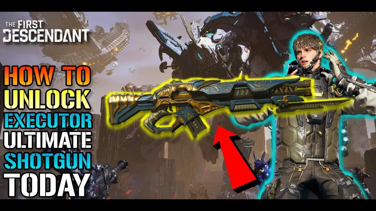 The First Descendant: How To Unlock The "Executor" Ultimate Shotgun ...