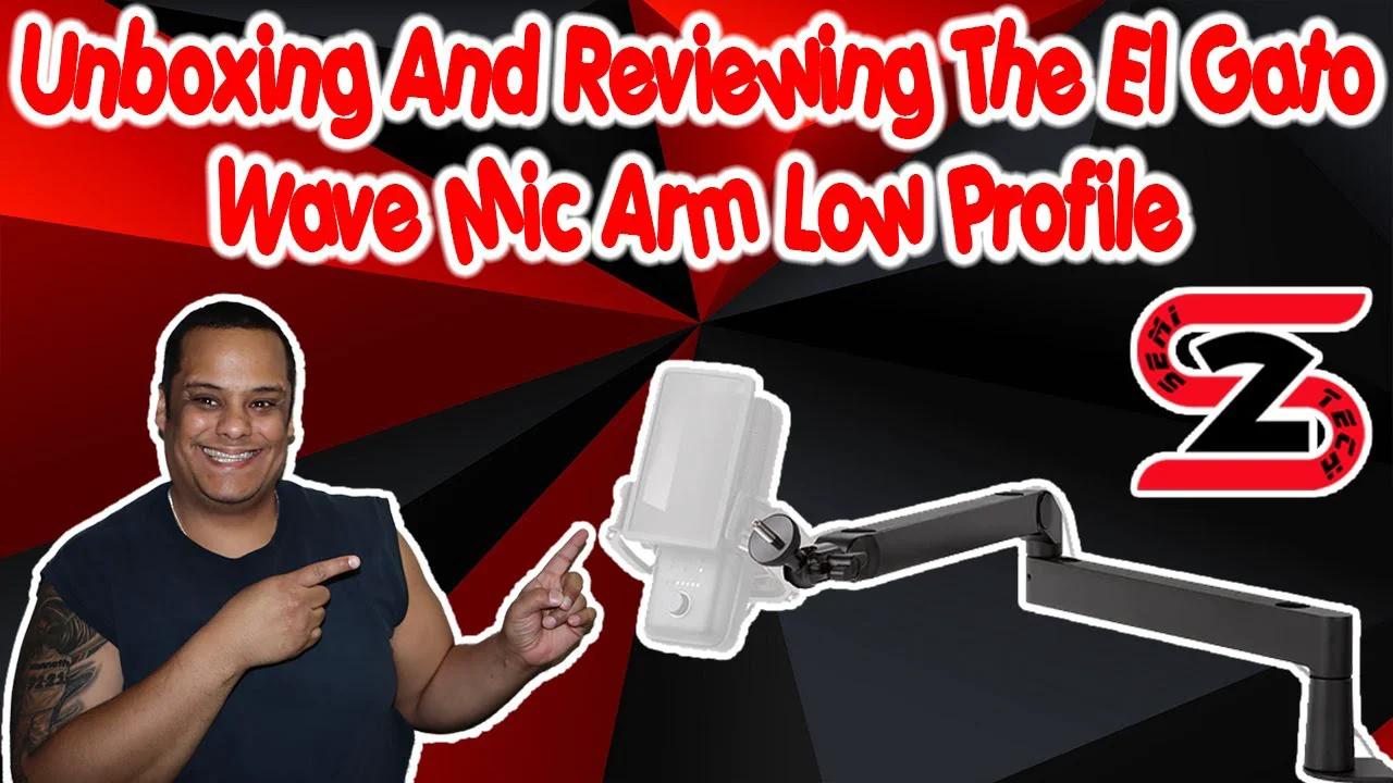 Unboxing And Reviewing The EL Gato Wave Mic Arm Low Profile