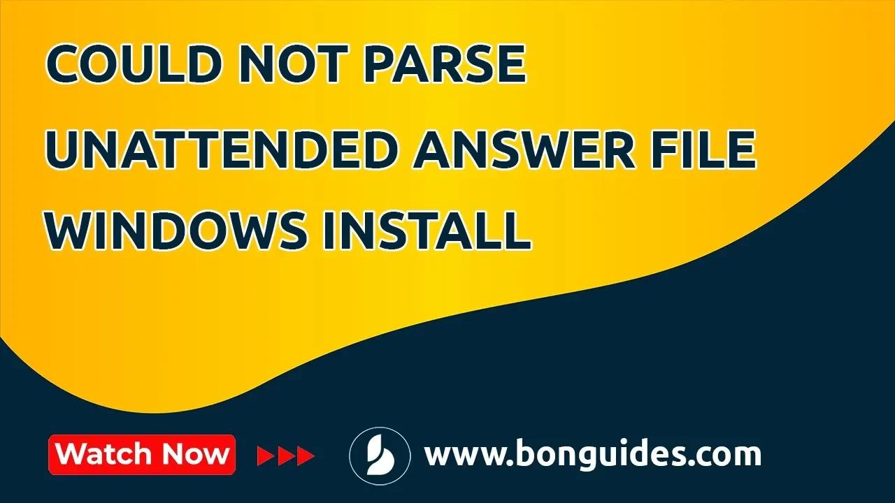 How to Fix Windows Could Not Parse or Process the Unattended Answer ...