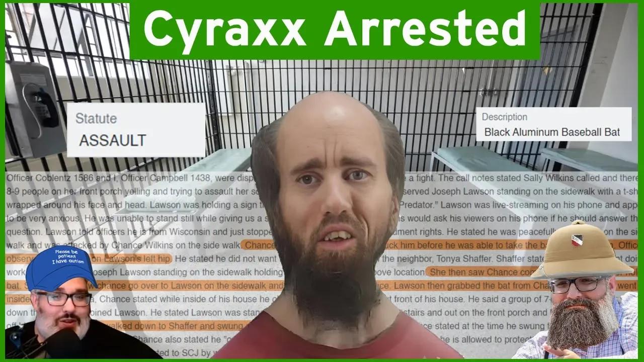 Cyraxx gets Arrested