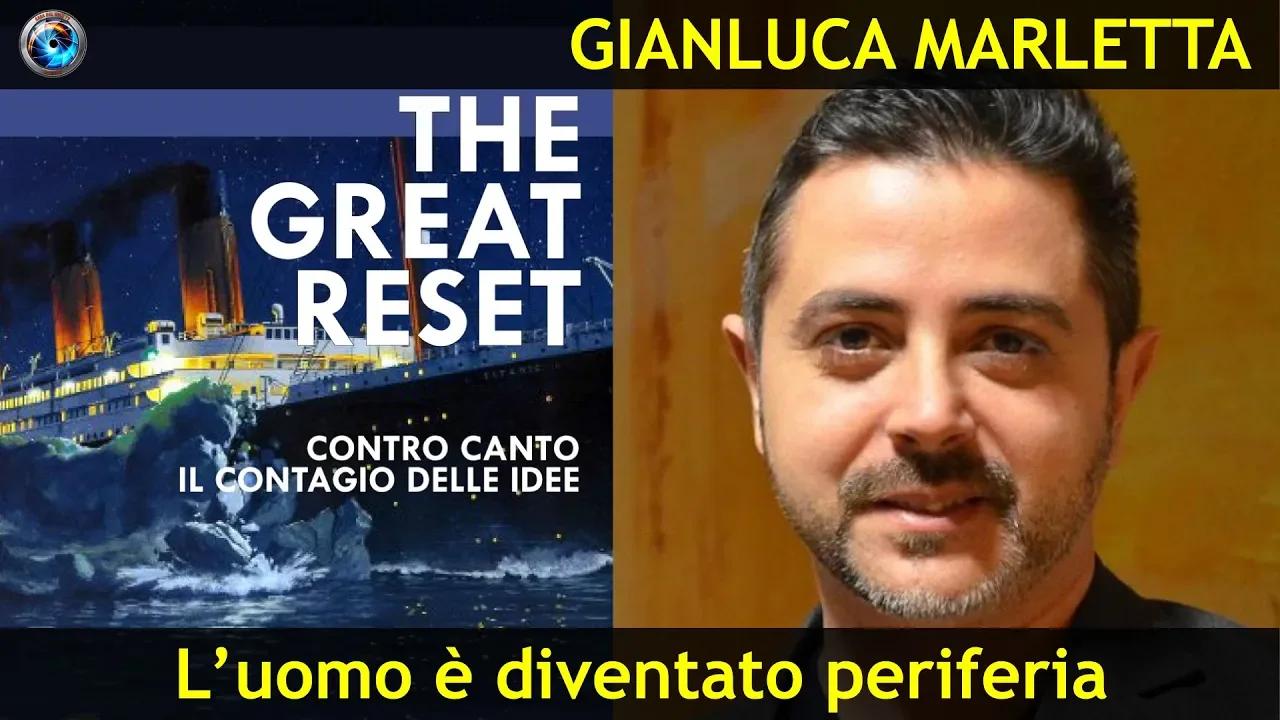 Gianluca Marletta: L'uomo è diventato periferia