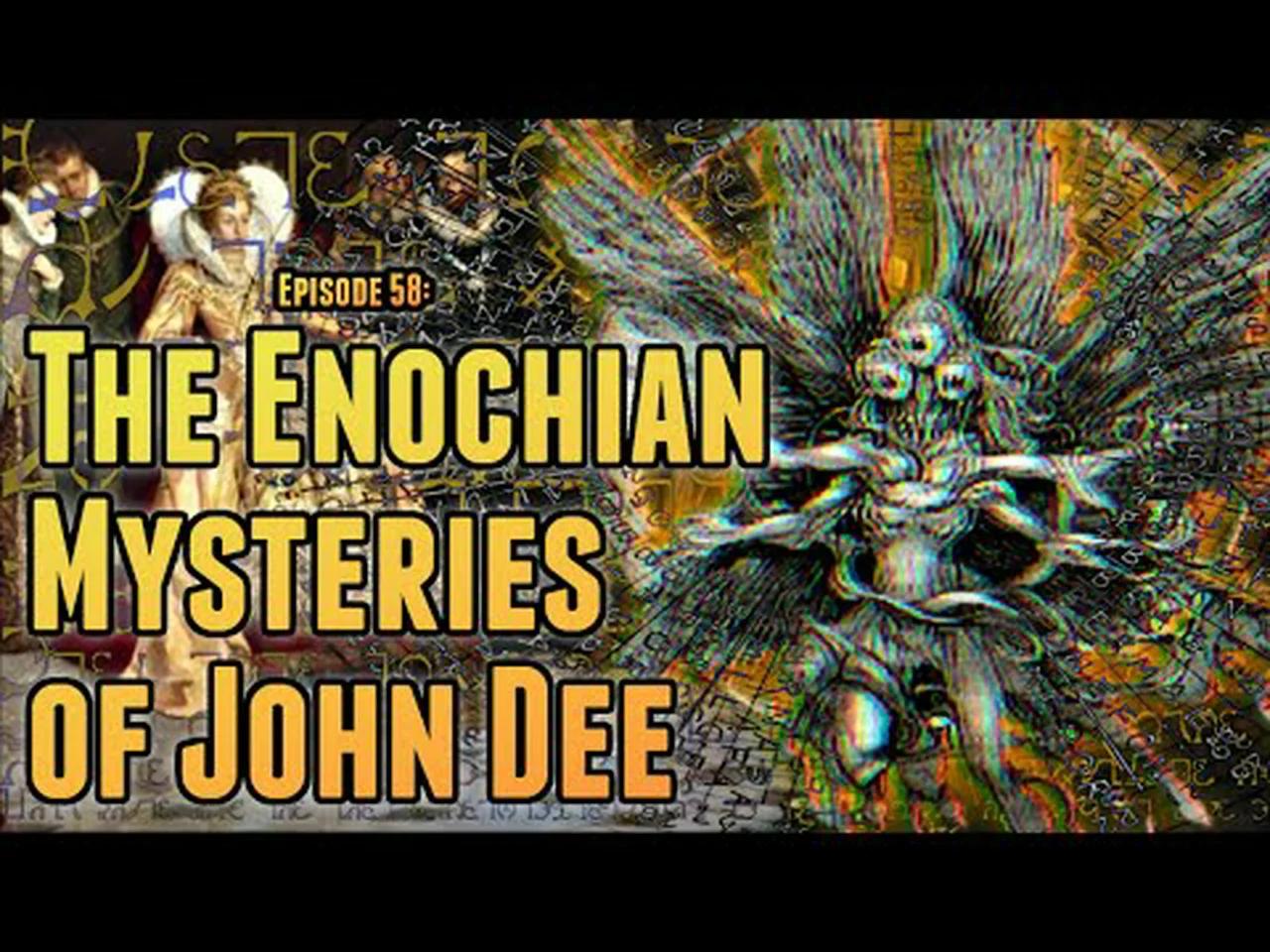 Enochian Mysteries of John Dee | Episode 58