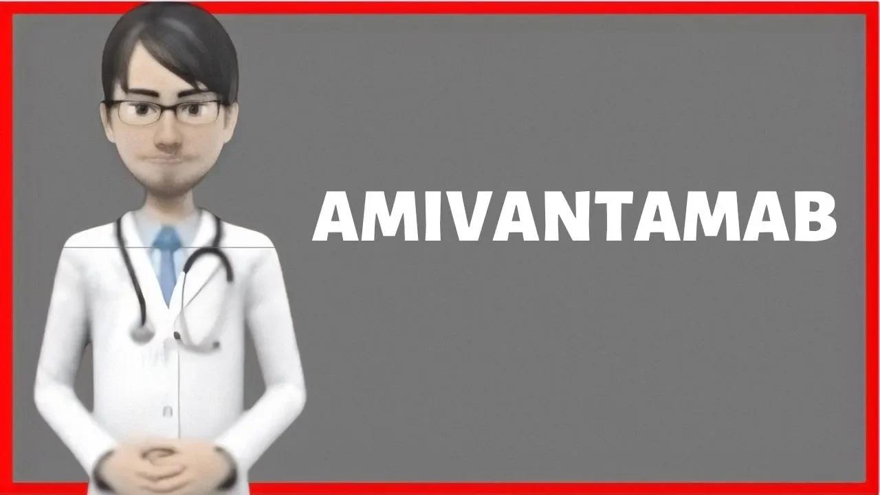 AMIVANTAMAB injection review, What is amivantamab vmjw injection used ...
