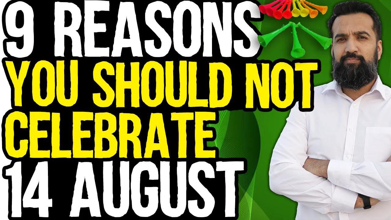 9 Solid Reasons why You Should Not Celebrate 14 August