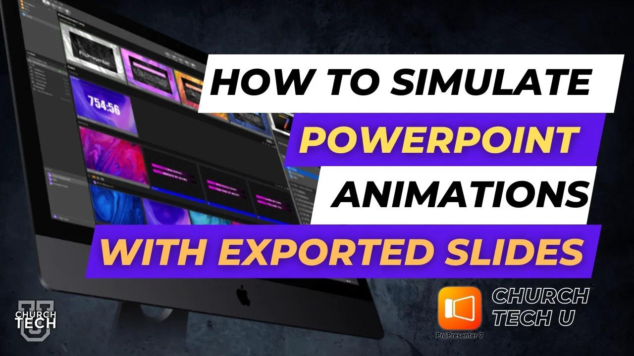 Propresenter 7 Tutorial How To Simulate Powerpoint Animations With