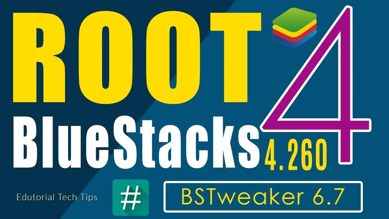 How to Root Bluestacks 4 | Bluestacks 4.260 | BSTweaker 6.7 | 2021