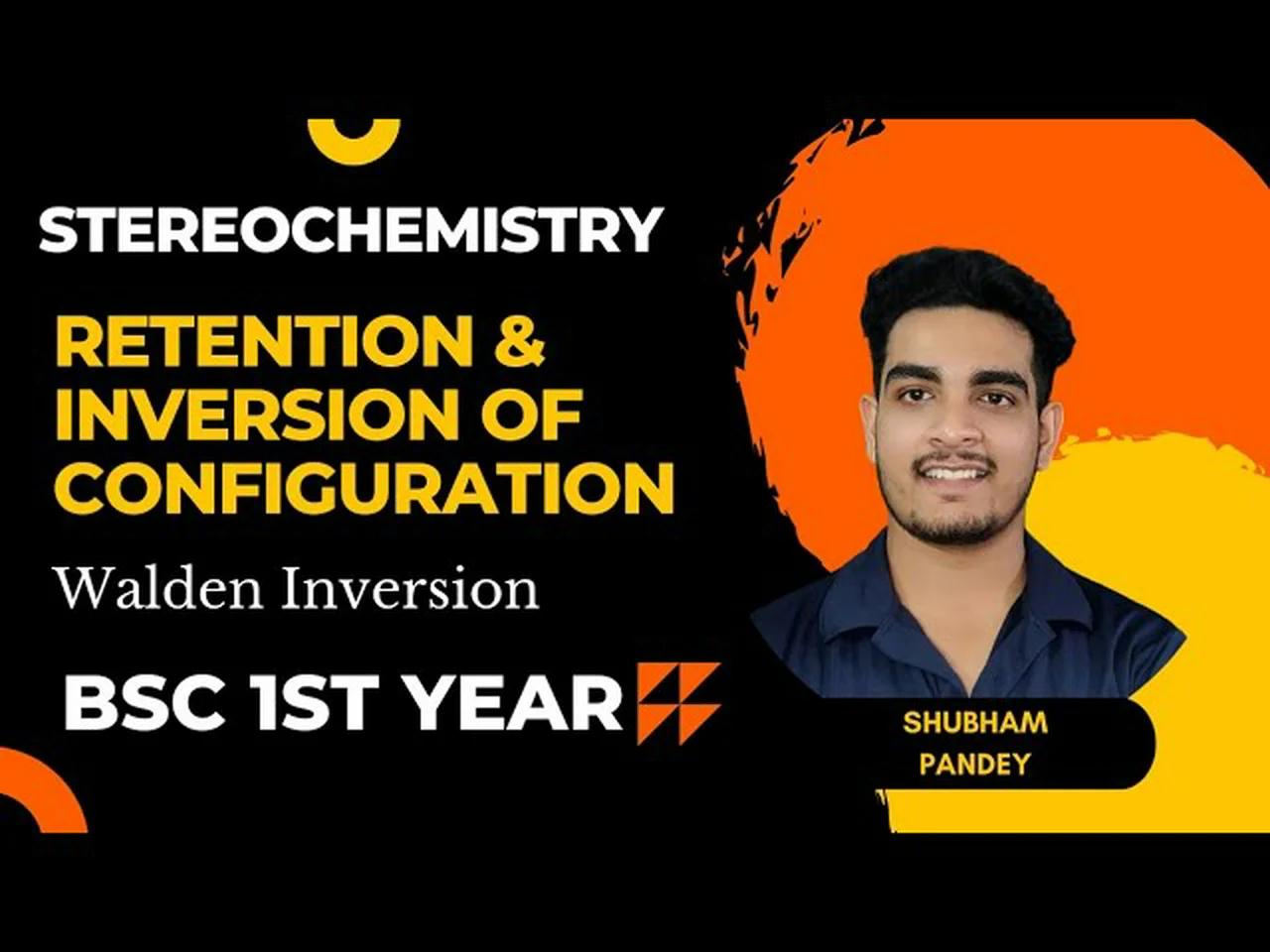 Retention & Inversion of configuration | Stereochemistry| BSc 1st year ...