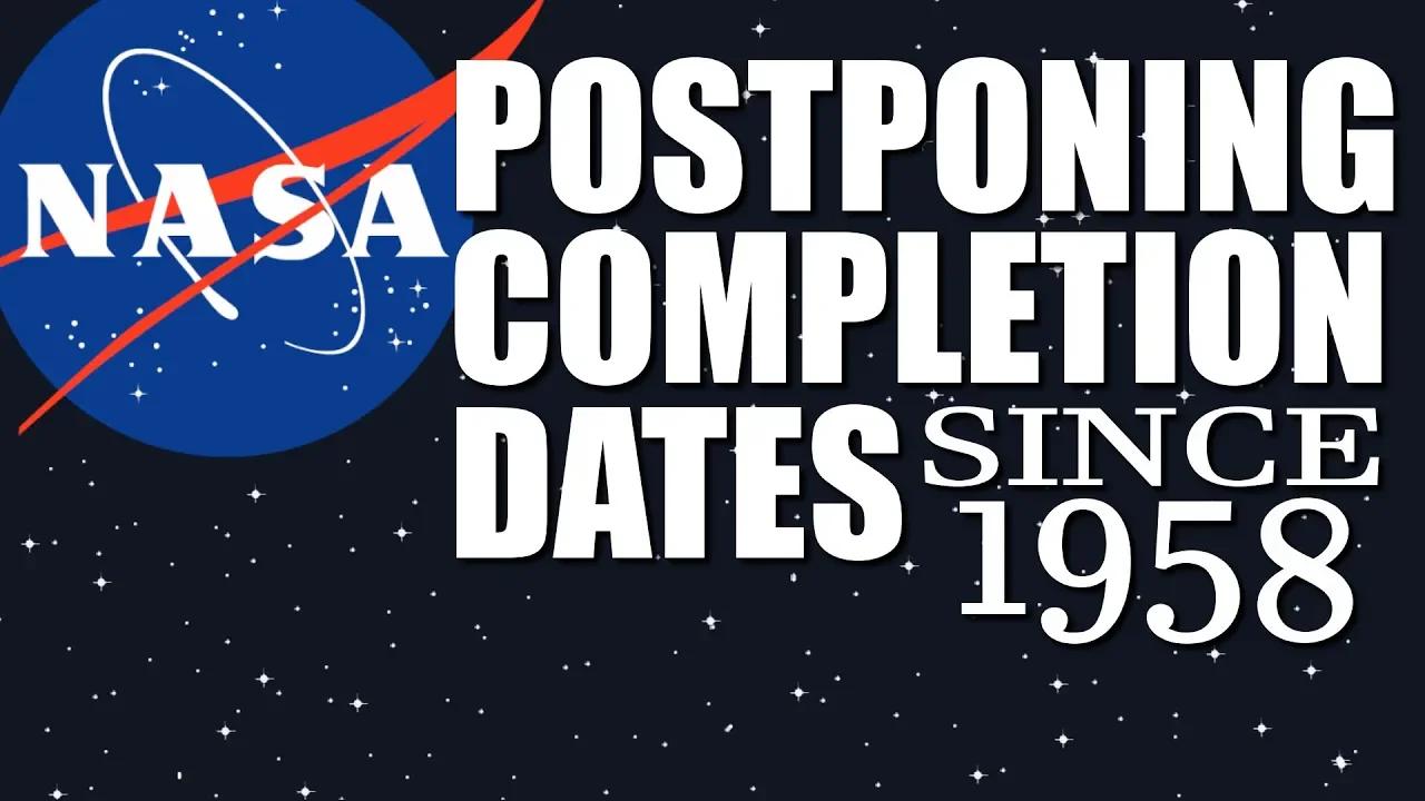 NASA - Postponing Completion Dates Since 1958 (CLIP)