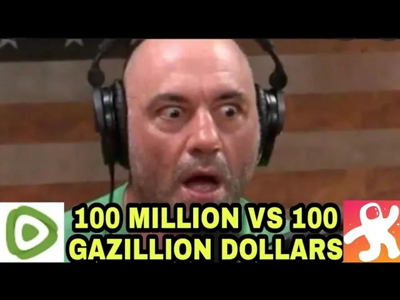 BIDDING WAR ERUPTS OVER JOE ROGAN WITH OFFERS OF $100 GAZILLION DOLLARS