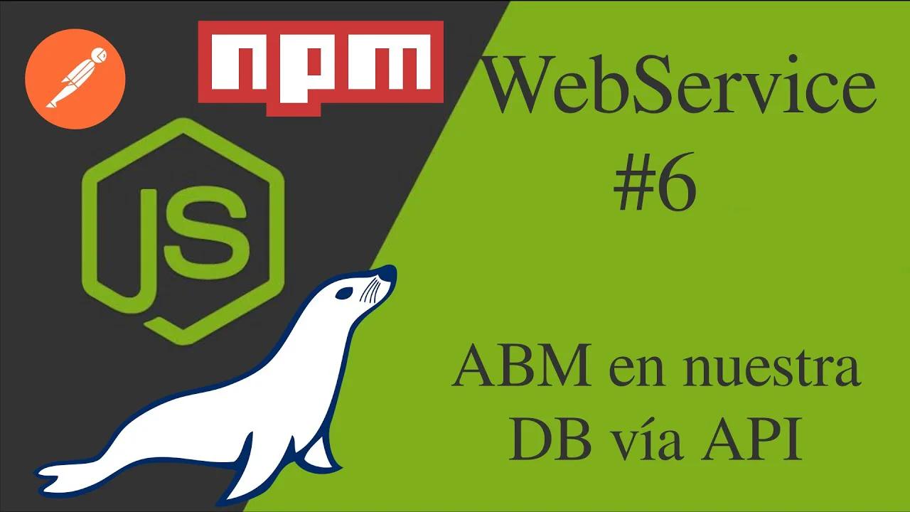 Webservice NodeJS y MariaDB #6 - ABM en nuestra DB vía API Webservice NodeJS y MariaDB #6 - ABM en nuestra DB vía API
