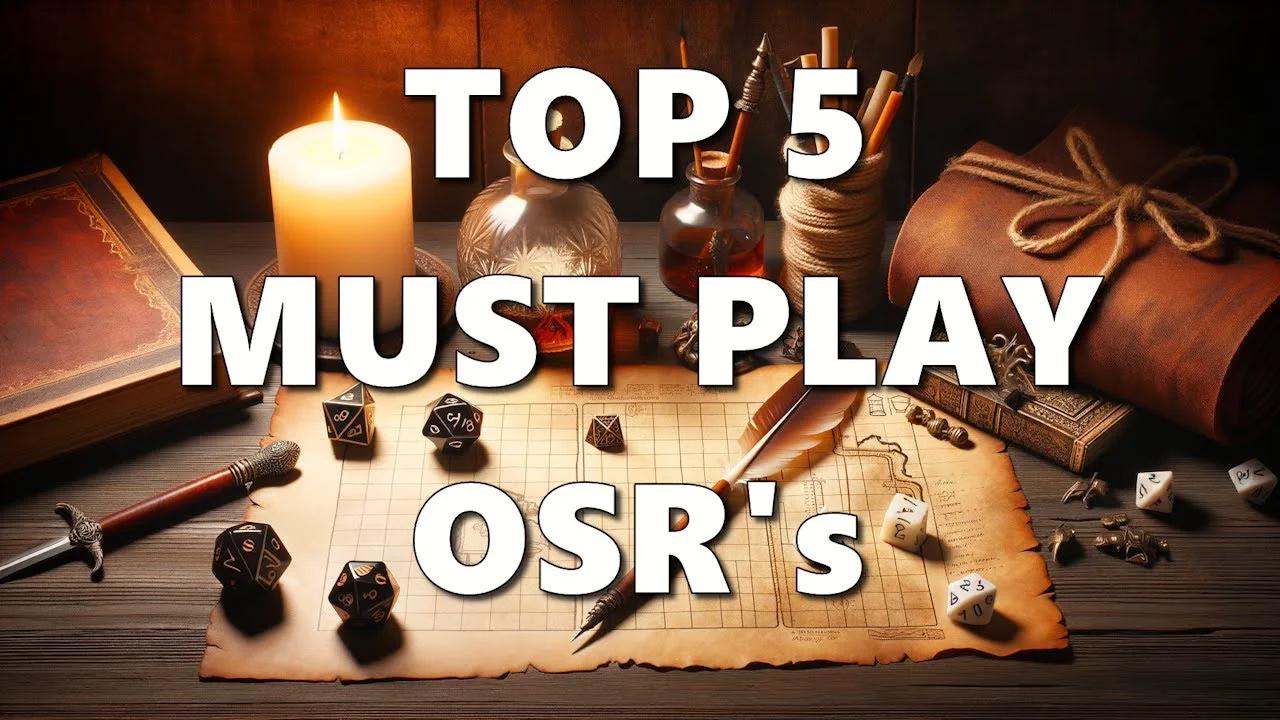 Top 5 Must-Play OSR Games: Timeless Classics Reimagined!