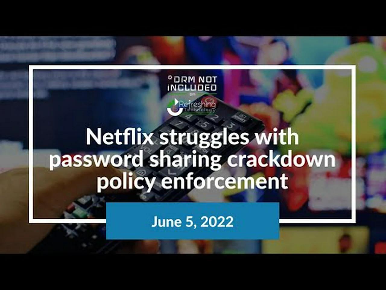 Netflix struggles with password sharing crackdown policy enforcement ...