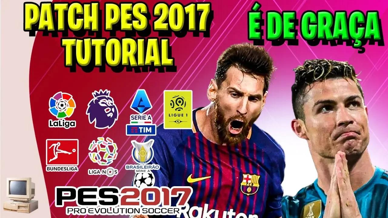 TUTORIAL COMPLETO PATCH PES 2017 SENSACIONAL COM LIGAS EUROPEIAS ...