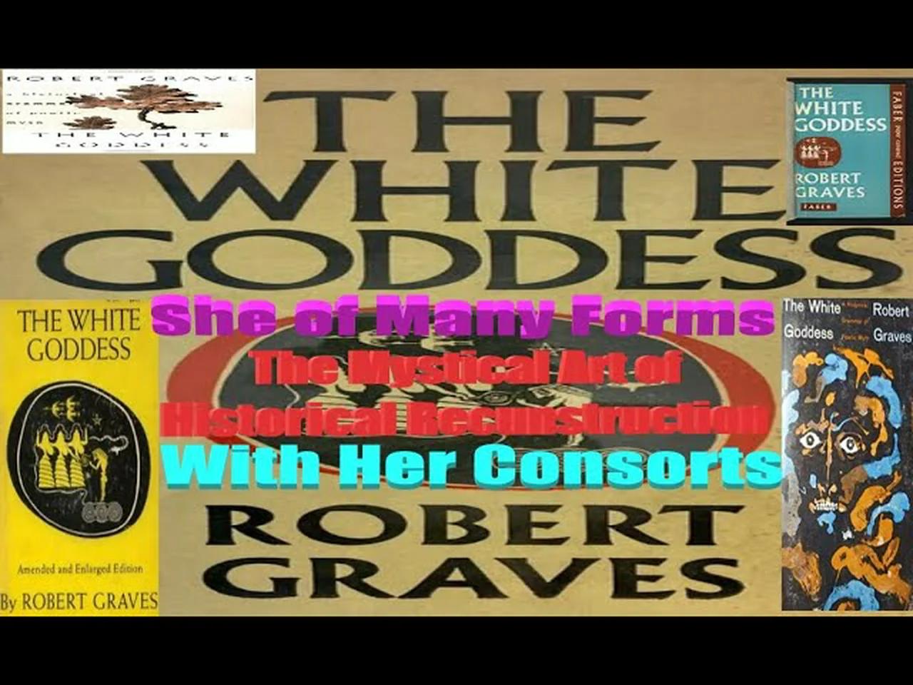 Experiences With The White Goddess by Robert Graves: Pages 1-43