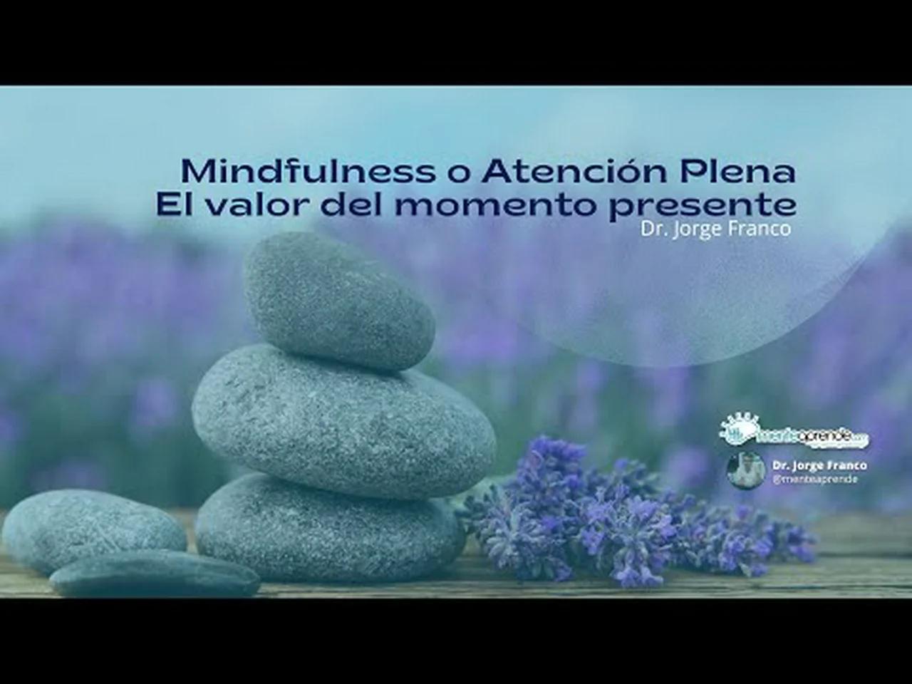 Mindfulness, atencion plena y momento presente