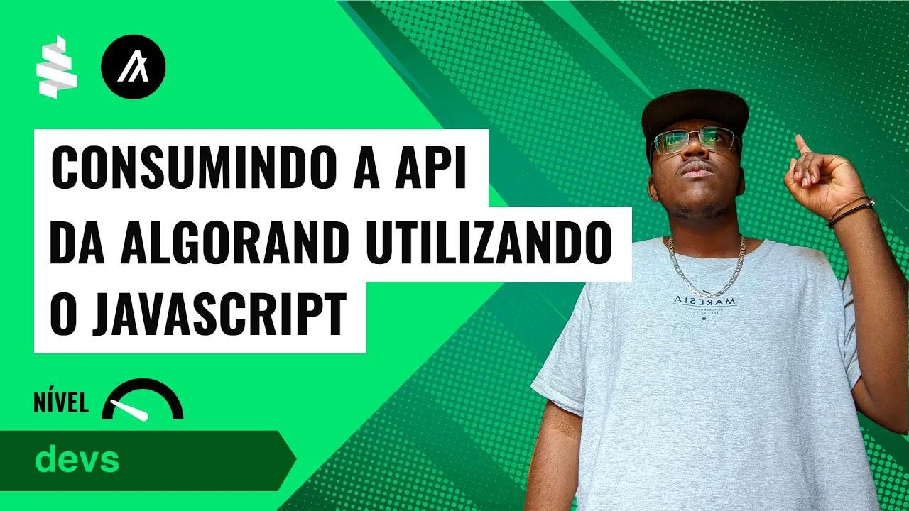 Como consumir a API da Algorand utilizando o Javascript