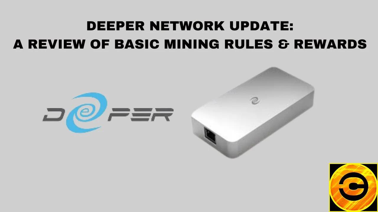 DEEPER NETWORK UPDATE: A Review of Basic Mining Rules & Rewards ...