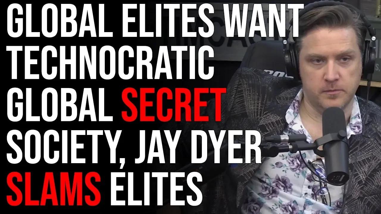 Global Elites Want Technocratic Global Secret Society, Jay Dyer SLAMS ...
