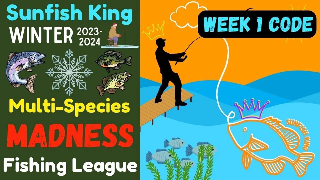 Multi Species MADNESS '23/'24 Winter Fishing League | WEEK 1 CODE!