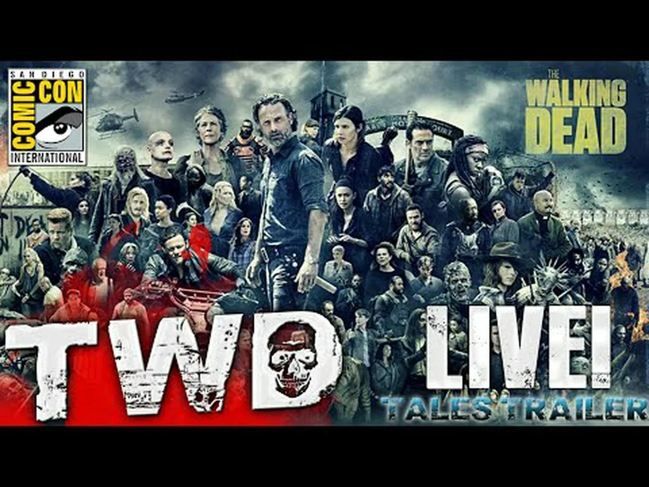 TWD Live - Tales Trailer, SDCC Walking Dead Final Season Trailer This Week!