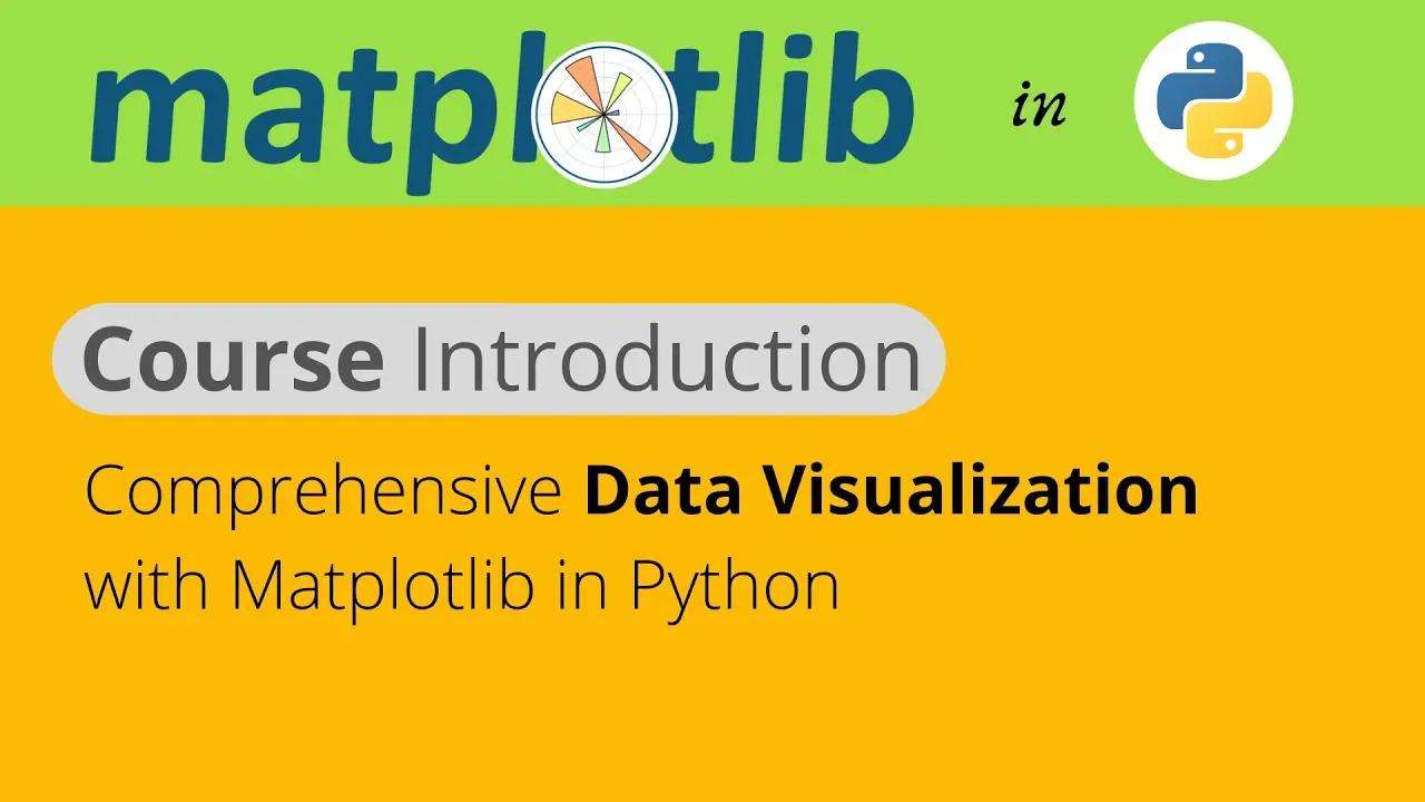 0 Course Introduction Matplotlib Matplotlib Tutorial 2021