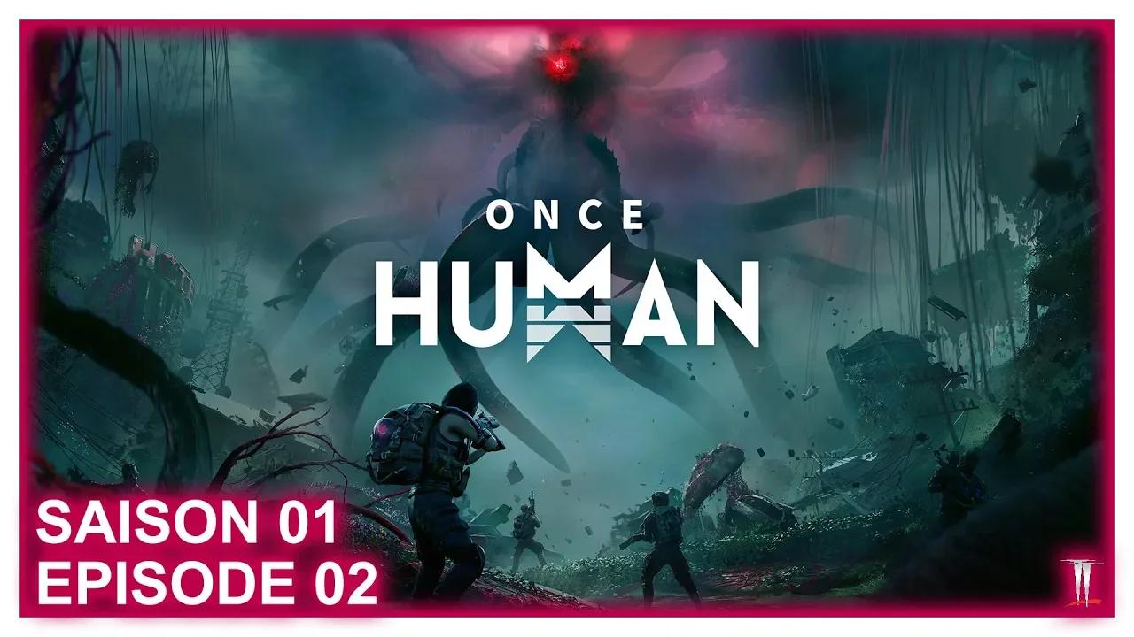 Once Human - S01/EP02