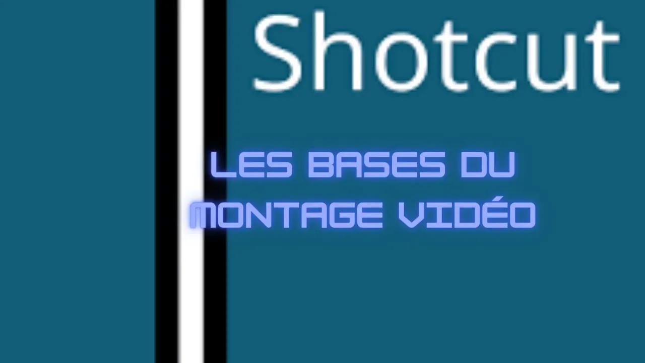 TUTORIEL MONTAGE VIDÉO AVEC SHOTCUT LOGICIEL GRATUIT. LES BASES DU MONTAGE